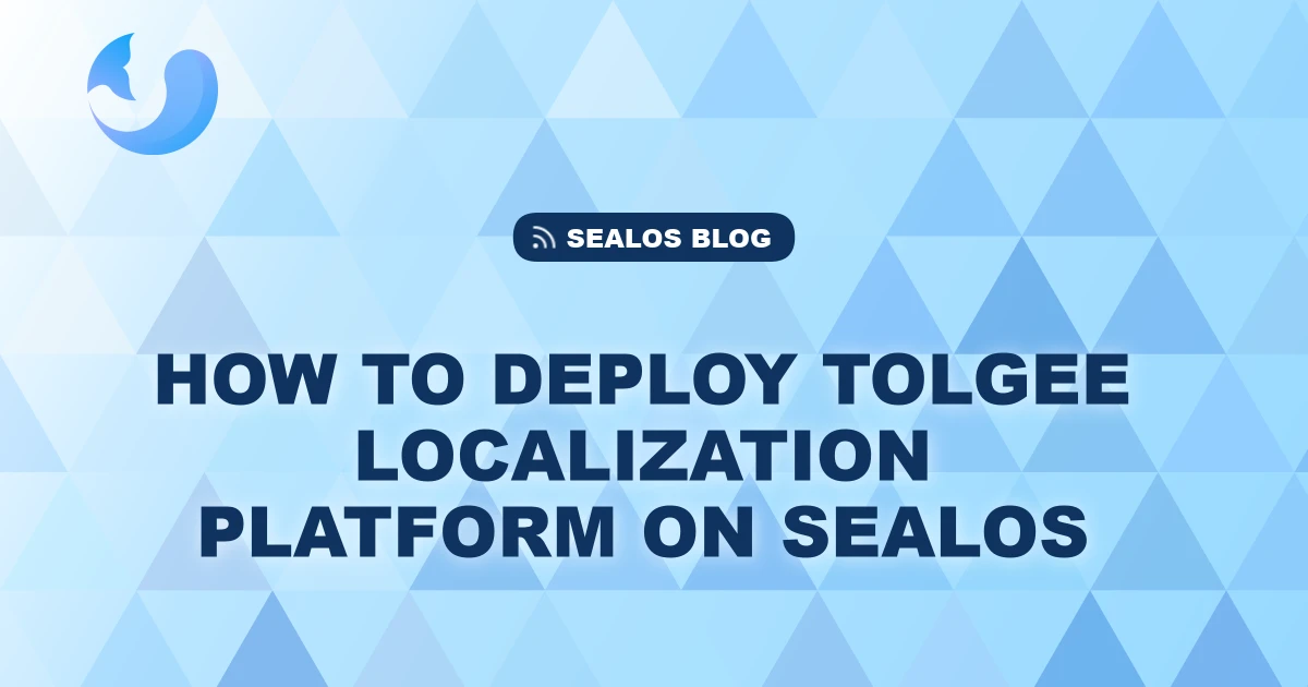 How to Deploy Tolgee Localization Platform on Sealos | Sealos Blog