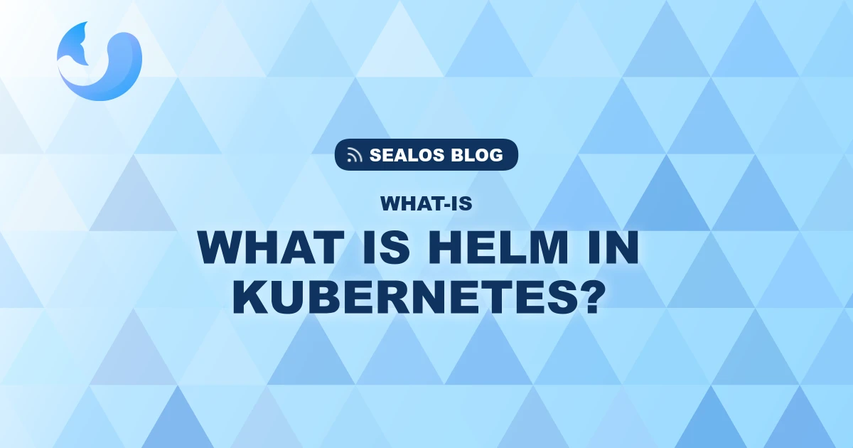 What is Helm for Kubernetes? The Ultimate Package Manager Explained ...