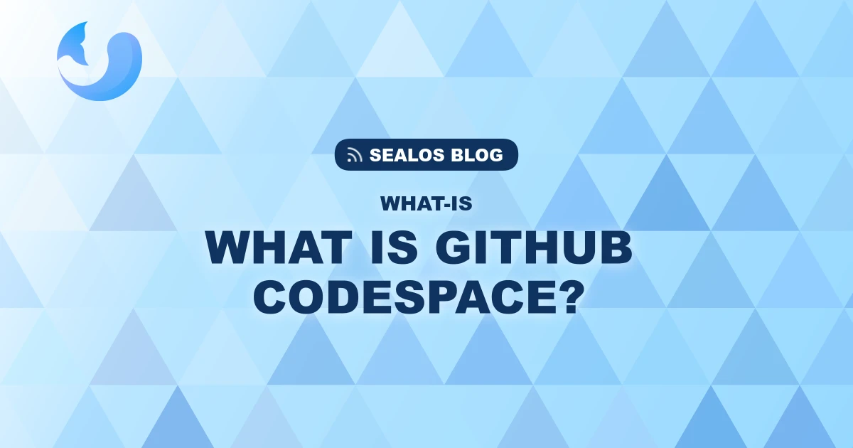 What Is GitHub Codespace? | Sealos Blog