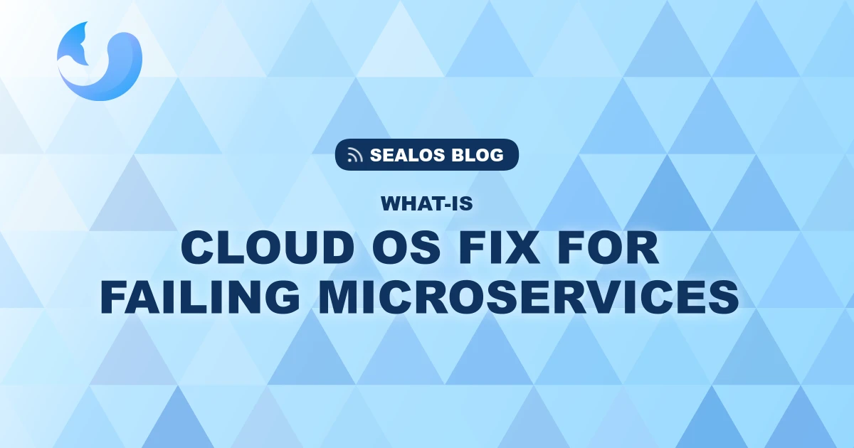 Why Your Microservices Architecture is Failing (And How a Cloud OS Can Fix It) | Sealos Blog