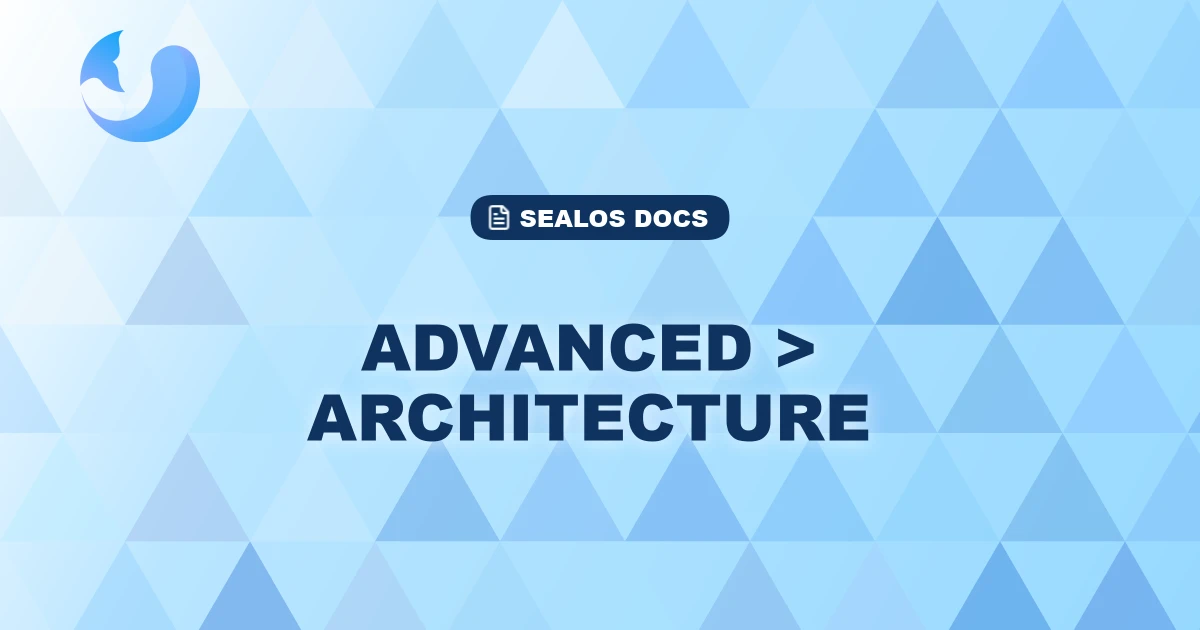 Advanced > Architecture | Sealos Docs