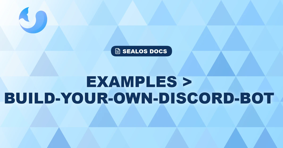 Examples > Build-your-own-discord-bot | Sealos Docs