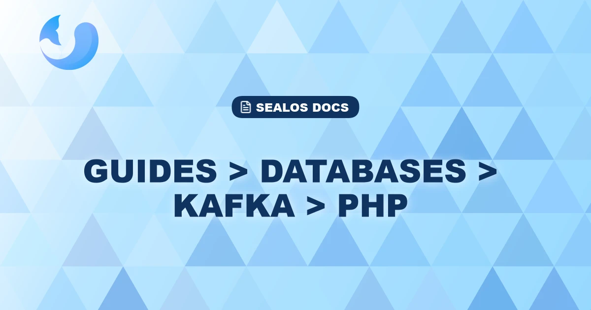 Guides > Databases > Kafka > Php | Sealos Docs