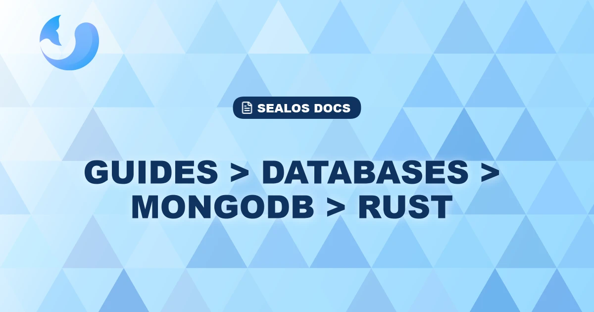 Guides > Databases > Mongodb > Rust | Sealos Docs