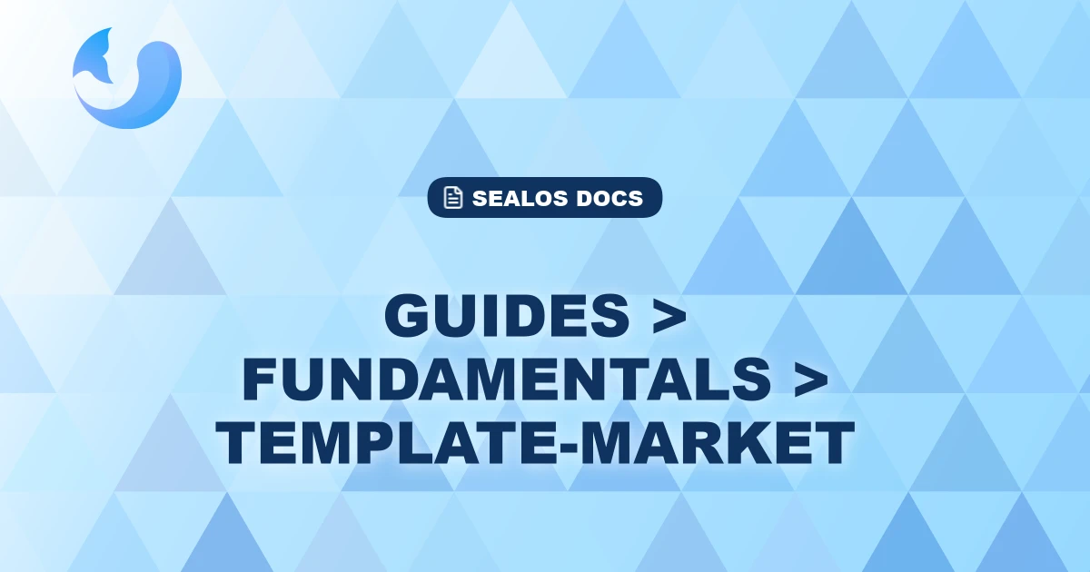 Guides > Fundamentals > Template-market | Sealos Docs