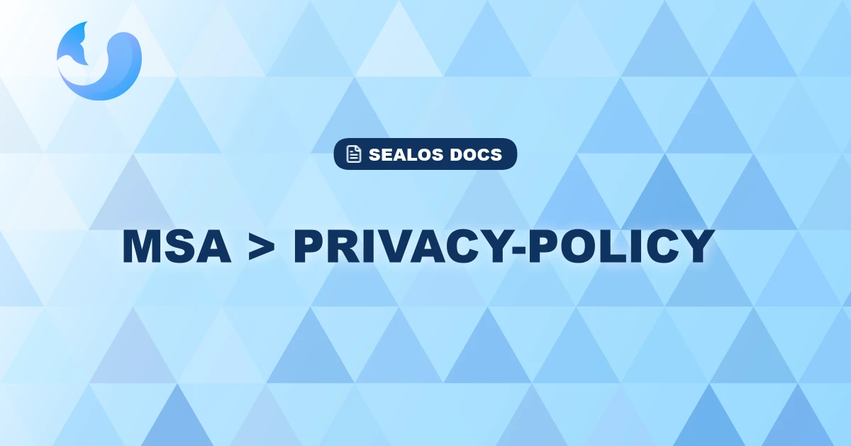 Msa > Privacy-policy | Sealos Docs