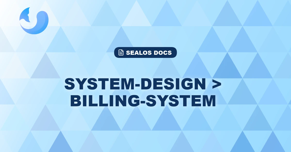 System-design > Billing-system | Sealos Docs