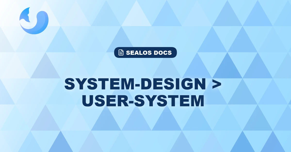 System-design > User-system | Sealos Docs